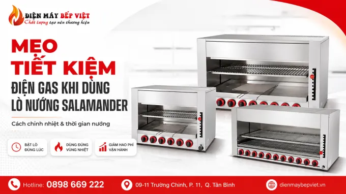 Mẹo Tiết Kiệm Điện Gas Khi Dùng Lò Nướng Salamander